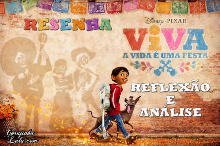 Filme Viva A Vida é Uma Festa 2018 Disney Pixar Resenha De